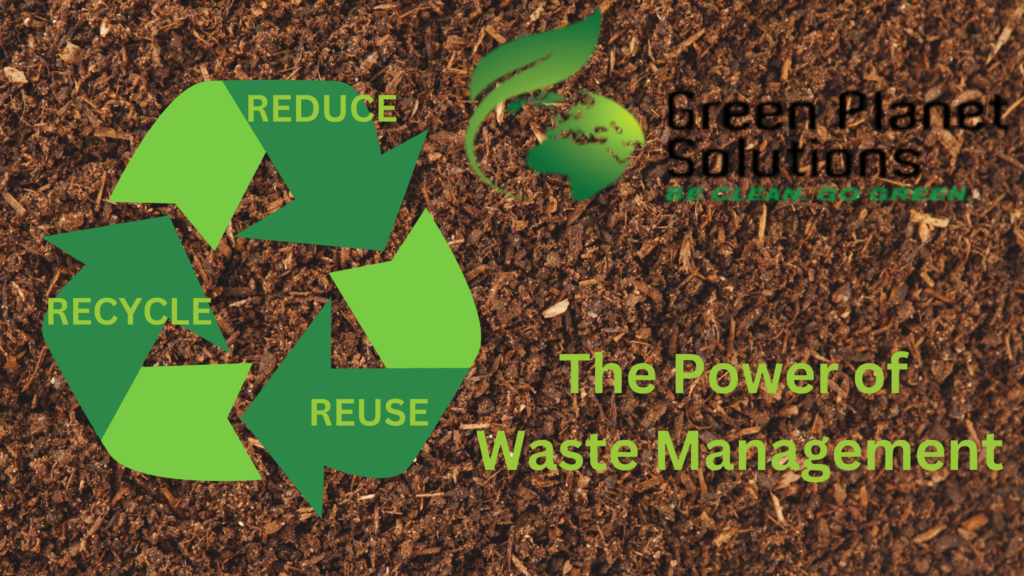 The Power of Waste Management: How to Make a Positive Impact