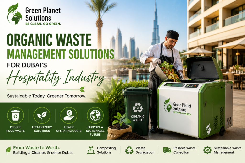 Organic Waste Management Solutions for Dubai’s Hospitality Industry